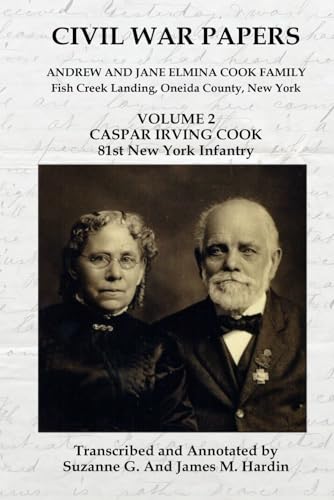 Civil War Papers - Andrew and Jane Elmina Cook Family: Volume 2 - Casp ...